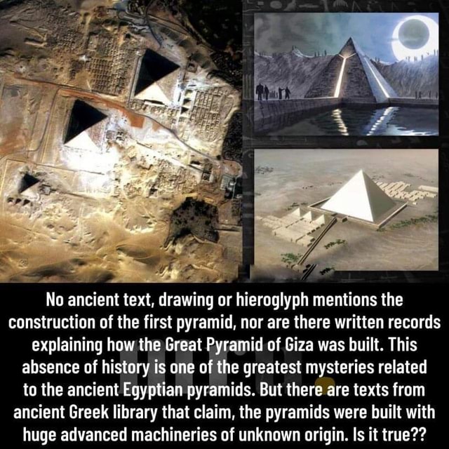 No ancient text, drawing or hieroglyph mentions the construction of the ...