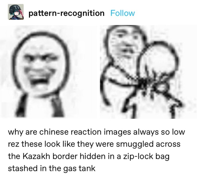 Pattern-recognition Follow why are chinese reaction images always so ...