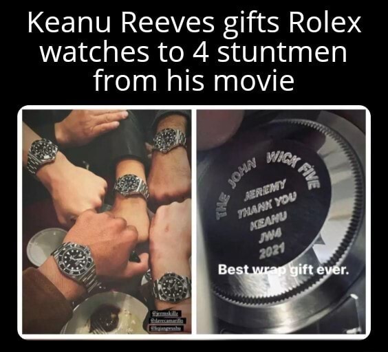 Keanu Reeves gifts Rolex watches to 4 stuntmen from his movie be gift ...