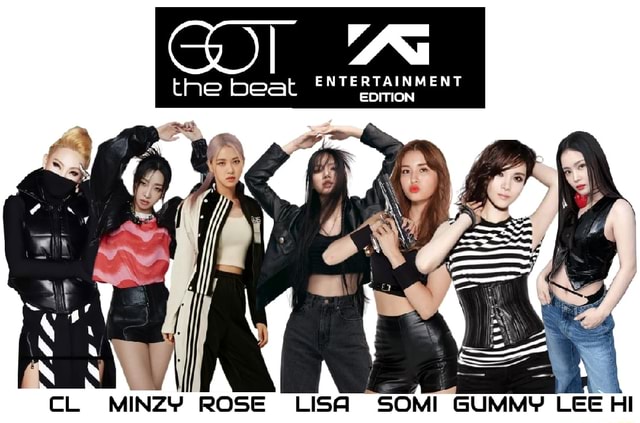 "IN ENTERTAINMENT the beat CL MINZY ROSE LISA SOMI GUMMY LEE HI - iFunny