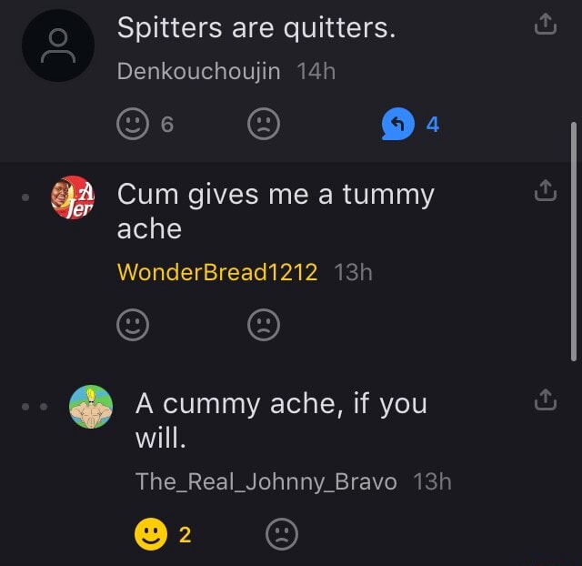 Spitters are quitters. Denkouchoujin Cum gives me a tummy ache ...