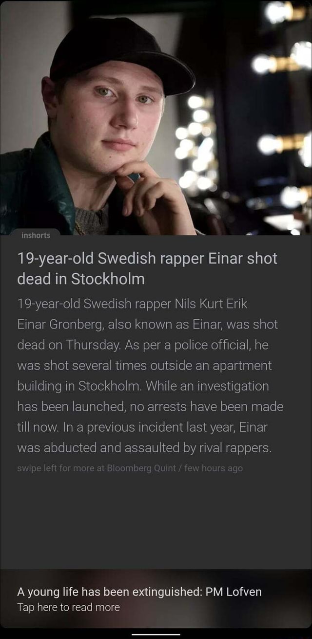 Inshorts 19-year-old Swedish rapper Einar shot dead in Stockholm 19 ...