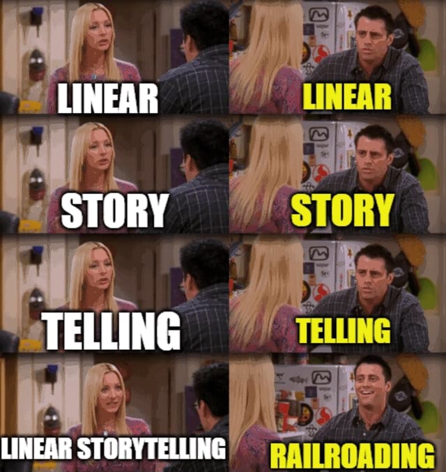 LINEAR STORY TELLING LINEAR STORYTELLING - iFunny