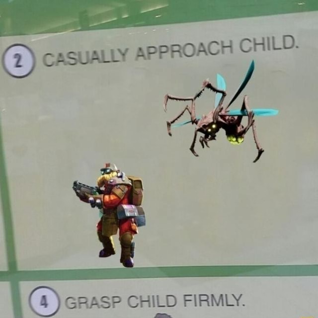 (2) CASUALLY APPROACH CHILD. Ga) GRASP CHILD FIRMLY. - iFunny