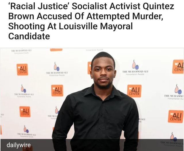 'Racial Justice' Socialist Activist Quintez Brown Accused Of Attempted ...