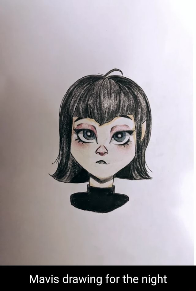 Mavis drawing for the night - iFunny