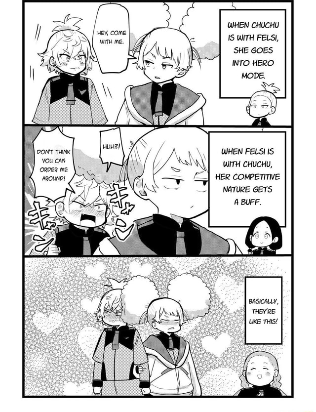 WHEN CHUCHU IS WITH FELSI, SHE GOES INTO HERO MODE. A. / __I vont \ \\I ...