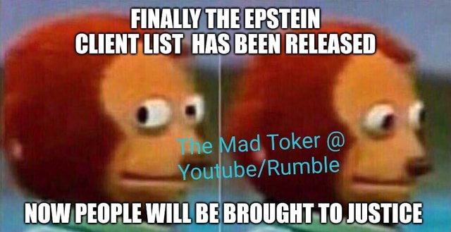 FINALLY THE EPSTEIN CLIENT LIST HAS BEEN RELEASED Mad Toker NOW PEOPLE ...