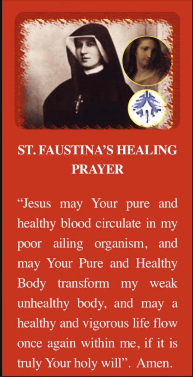 ST. FAUSTINA'S HEALING PRAYER "Jesus may Your pure and healthy blood ...