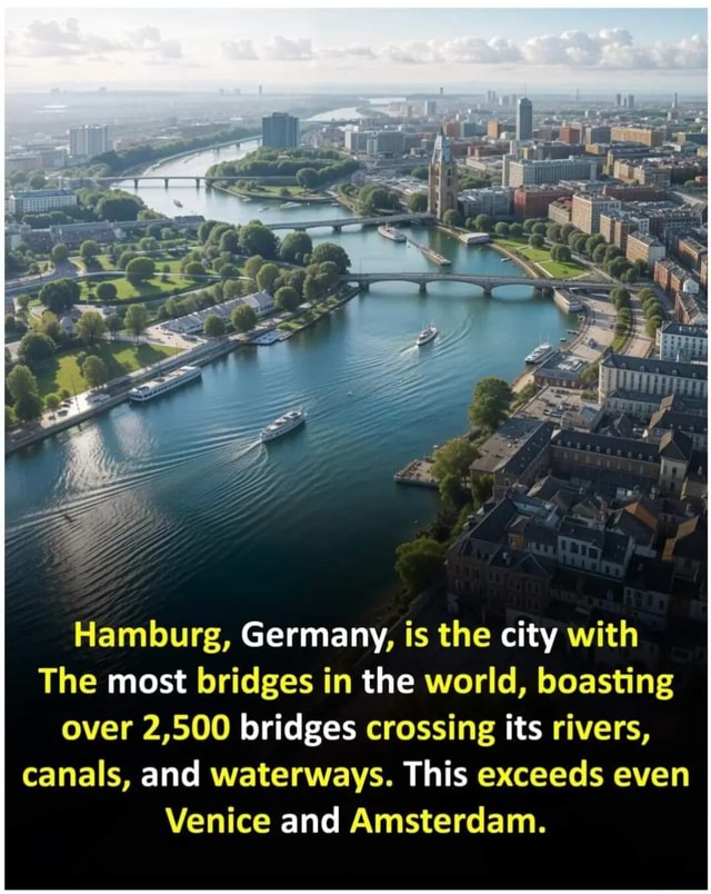Hamburg, Germany, is the city with The most bridges in the world ...