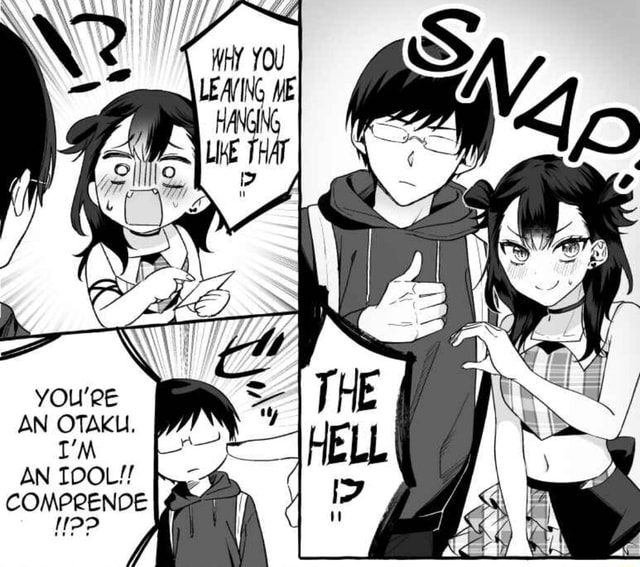 SS YOU'RE AN OTAKU, I'M AN IDOL!! COMPRENDE - iFunny