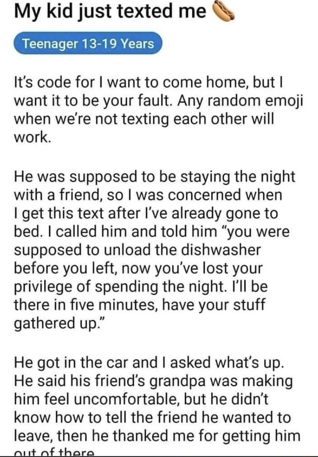 My kid just texted me Teenager 13-19 Years It's code for I want to come ...