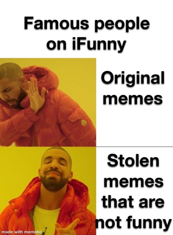 Famous people on iFunny Original memes Stolen memes that are ot funny ...
