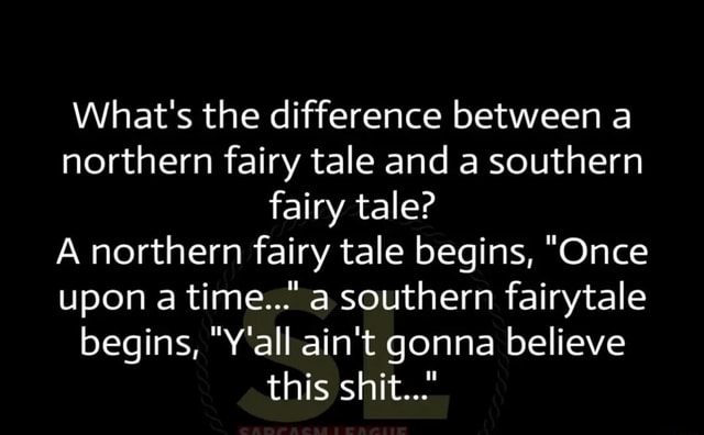 What's the difference between a northern fairy tale and a southern ...