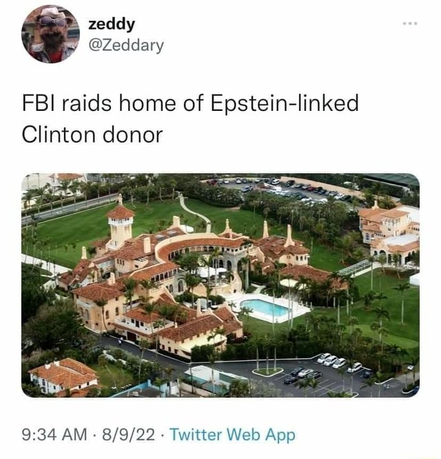 FBI raids home of Epstein-linked Clinton donor - iFunny