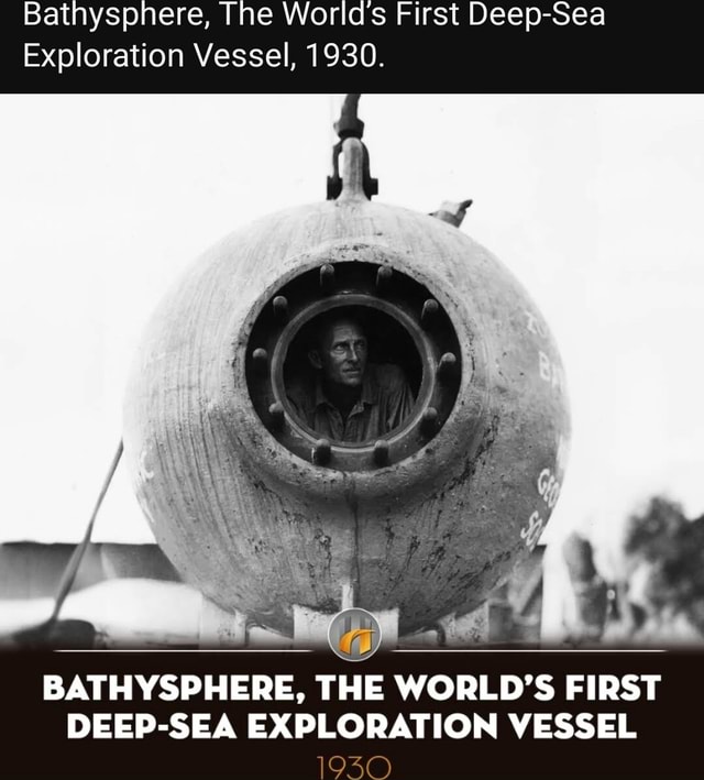 Bathysphere, The Worlds First Deep-Sea Exploration Vessel, 1930 ...