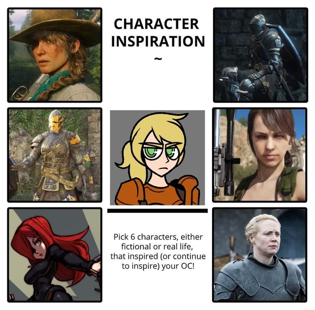 CHARACTER INSPIRATION Pick 6 characters, either fictional or real life ...