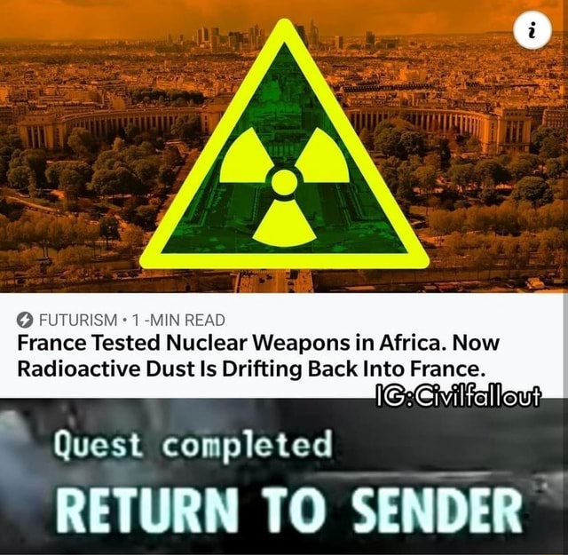 @ FUTURISM 1 -MIN READ France Tested Nuclear Weapons in Africa. Now ...