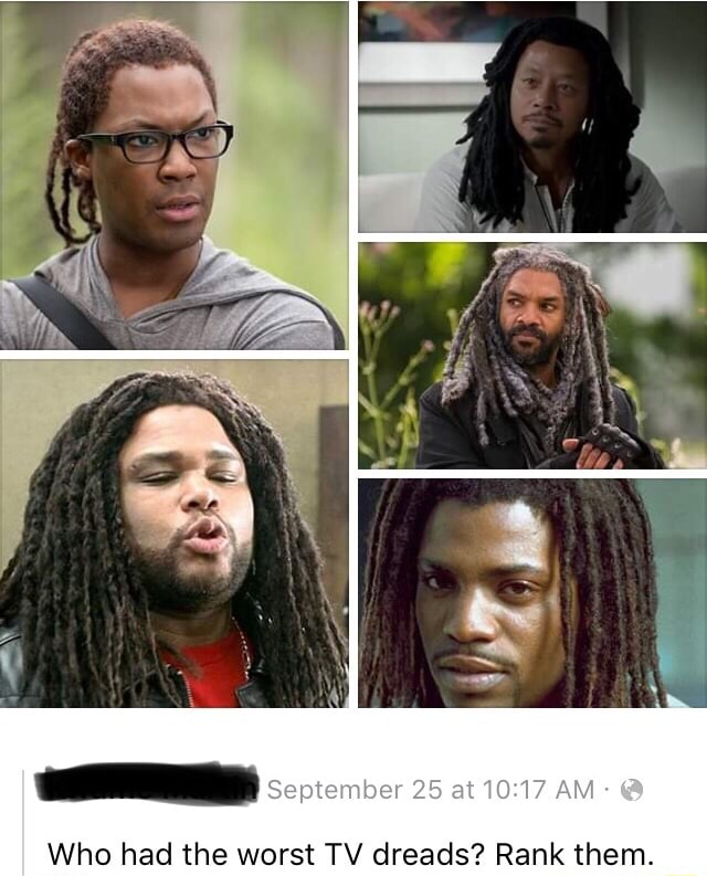 Ho had the worst TV dreads? Rank them. - iFunny