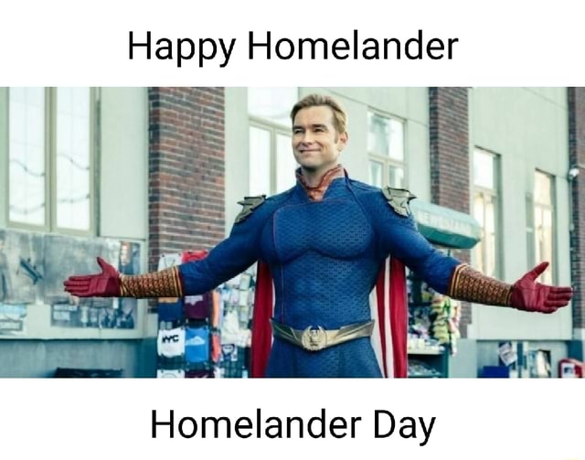 Happy Homelander af Homelander Day - iFunny
