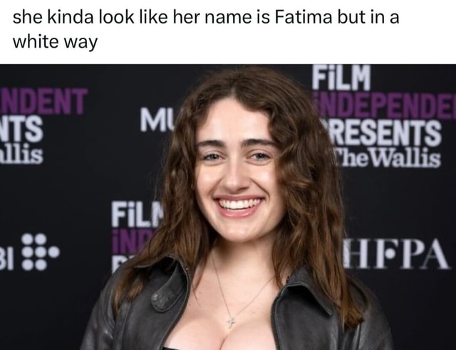 She kinda look like her name is Fatima but ina white way 'RESENTS ...