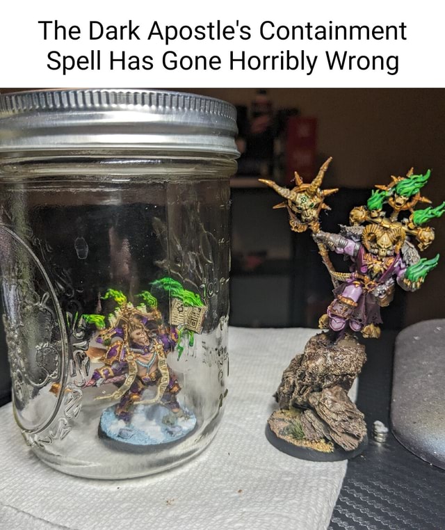 The Dark Apostle's Containment Spell Has Gone Horribly Wrong - iFunny