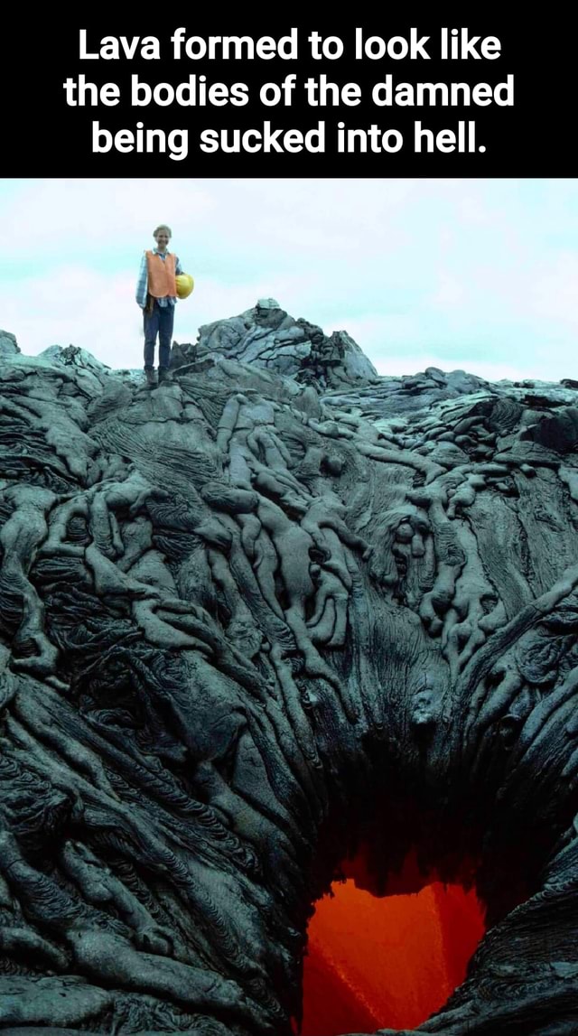 Lava formed to look like the bodies of the damned being sucked into ...