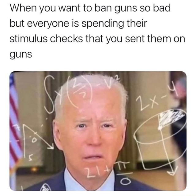When you want to ban guns so bad but everyone is spending their ...