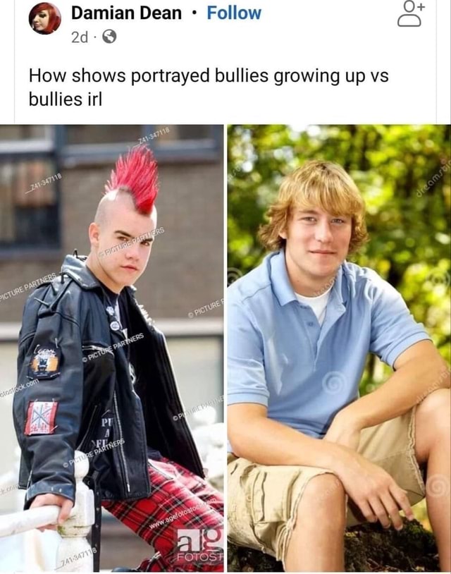Damian Dean Follow How shows portrayed bullies growing up vs bullies irl - iFunny