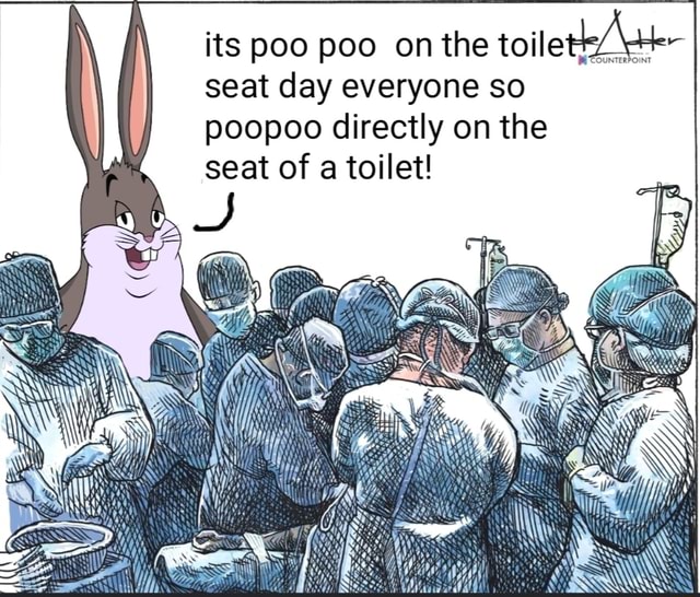 Its poo poo on the toilet ate seat day everyone so poopoo directly on ...