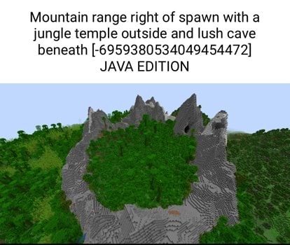 Mountain range right of spawn with a jungle temple outside and lush cave beneath ...