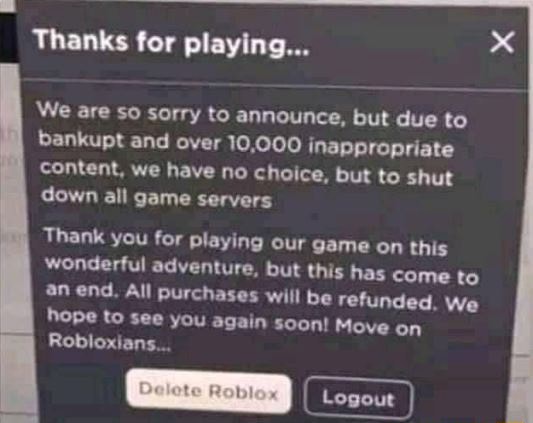 Thanks for playing... We are so sorry to announce, but due to bankupt ...