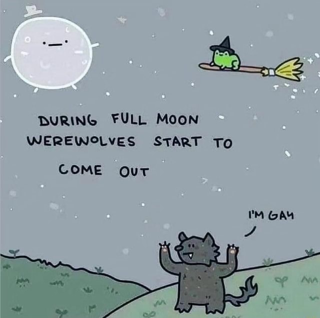 DURING FULL MOON WEREWOLVES START To COME OuT - iFunny