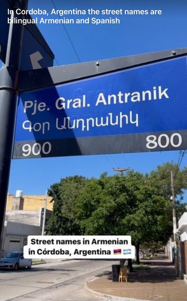In Cordoba Argentina The Street Names Are Lingual Armenian And Spanish