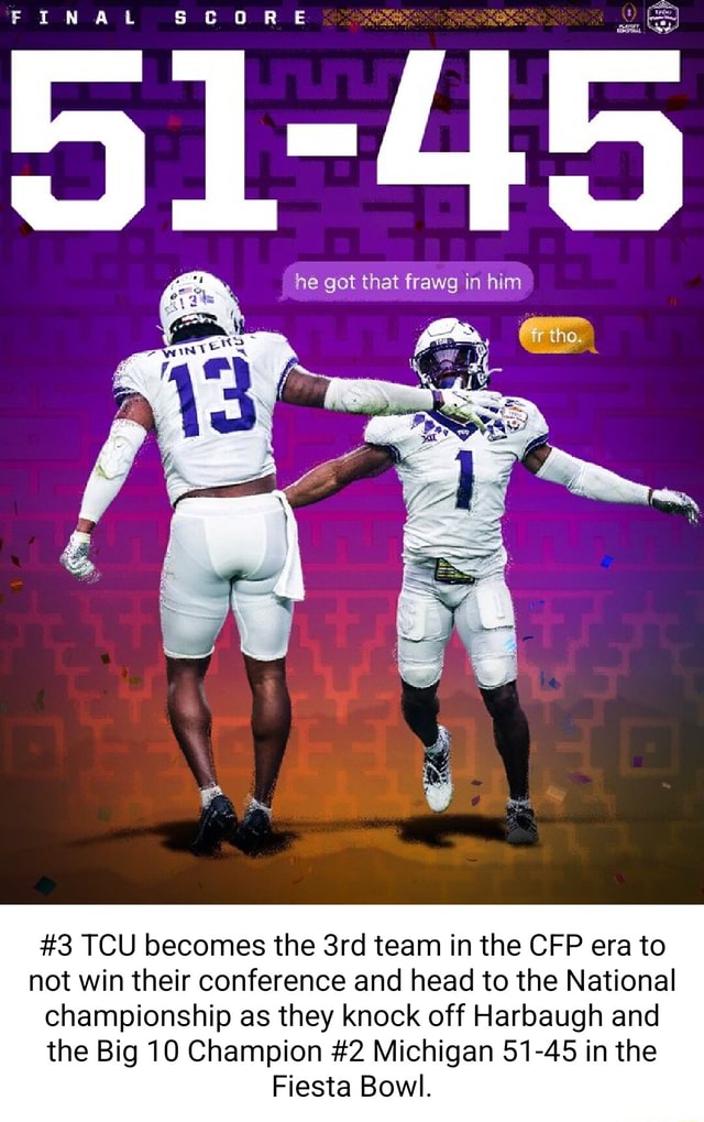 FINAL CORE he gat that frawg in him #3 TCU becomes the team in the CFP ...