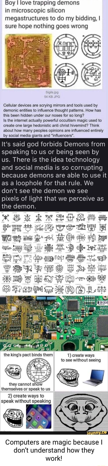 Boy I love trapping demons in microscopic silicon megastructures to do ...