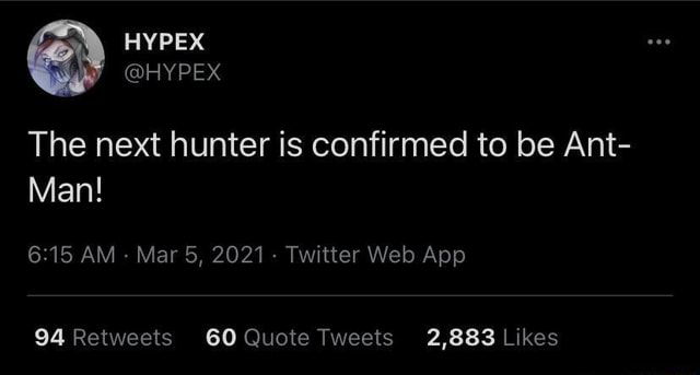 HYPEX @HYPEX The next hunter is confirmed to be Ant- Man! - iFunny