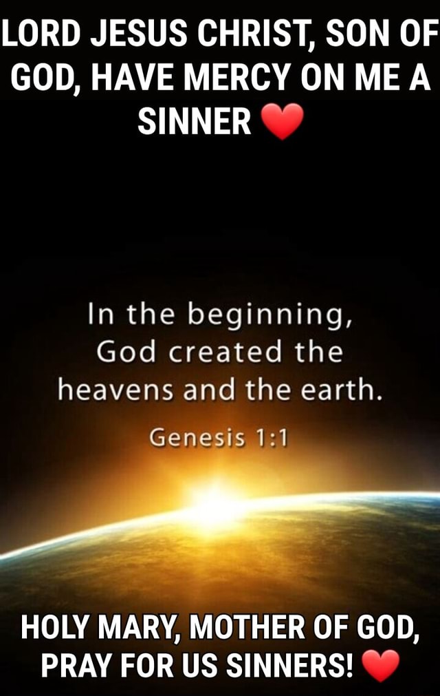 LORD JESUS CHRIST, SON OF GOD, HAVE MERCY ON MEA SINNER In the ...