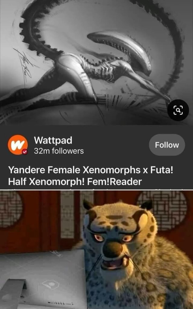 Wattpad Foll followers Yandere Female Xenomorphs x Futa! Half Xenomorph ...