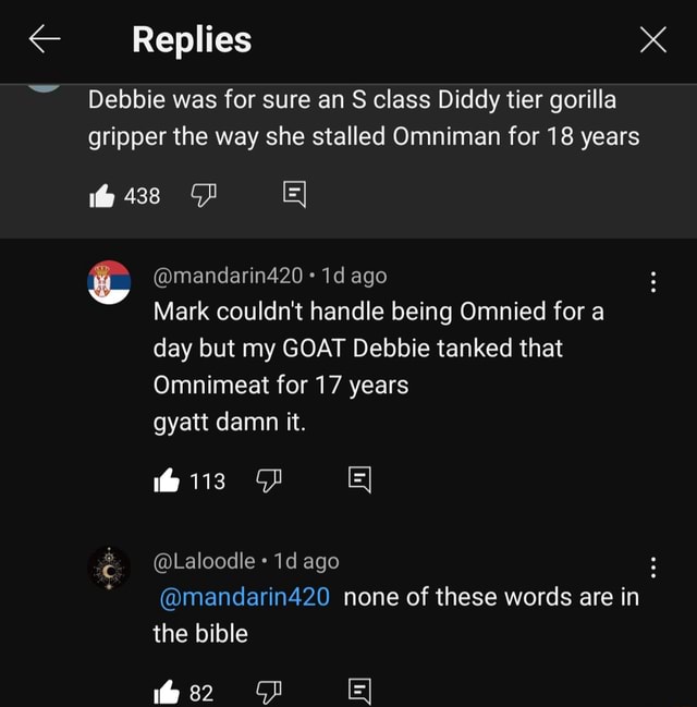 Replies Debbie was for sure an S class Diddy tier gorilla gripper the ...