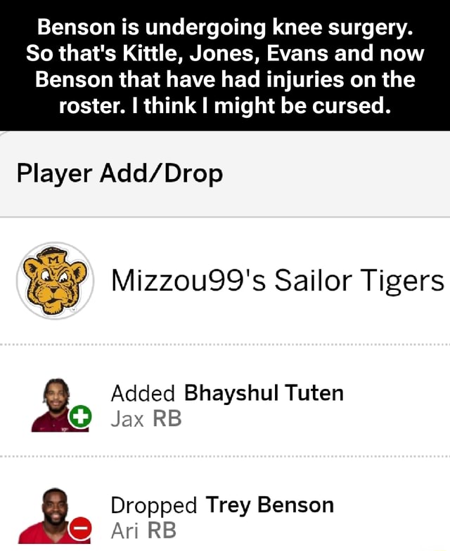 Benson is undergoing knee surgery. So that's Kittle, Jones, Evans and ...