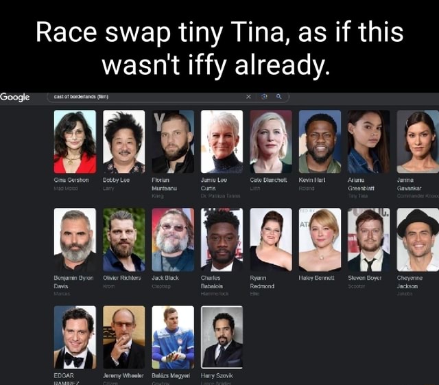 Google Race swap tiny Tina, as if this wasn't iffy already. I Cale ...