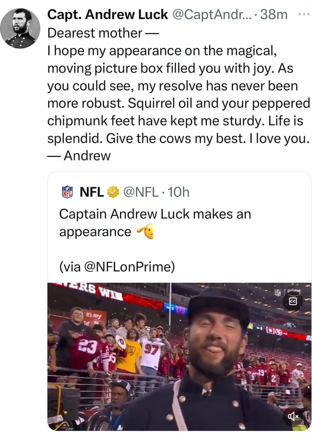 Capt. Andrew Luck @CaptAndr...- Dearest mother - I hope my appearance ...