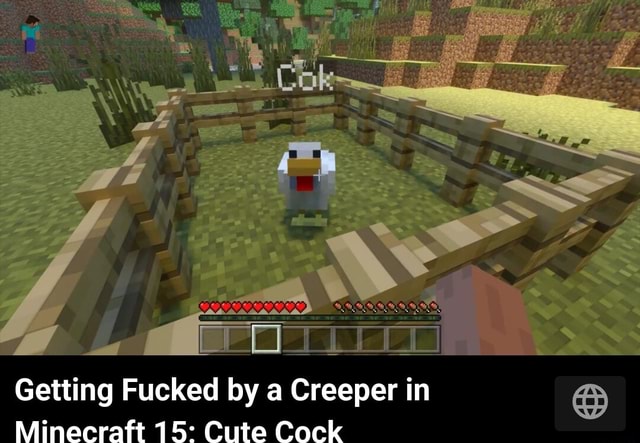 Getting Fucked by a Creeper in Minecraft 15: Cute Cock - iFunny
