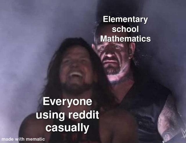 Elementary school Mathematics Everyone using reddit casually - iFunny