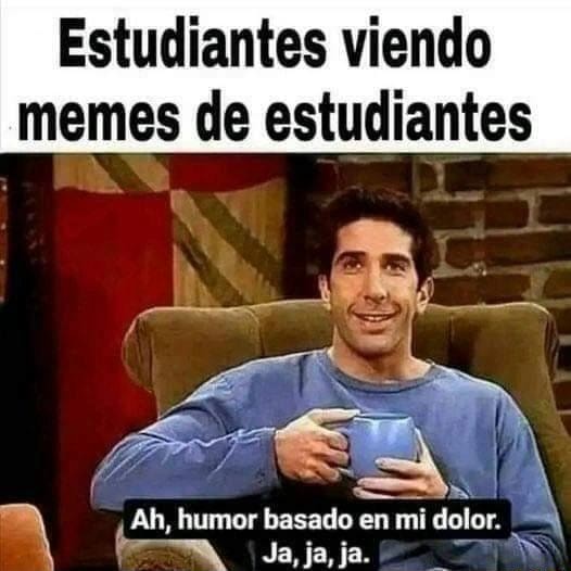 Estudiantes viendo memes de estudiantes Ah, humor basado en mi dolor ...