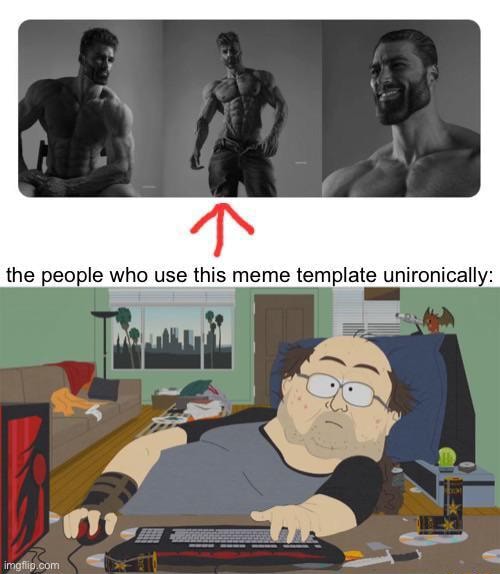 The people who use this meme template unironically: - iFunny
