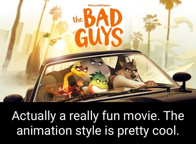 Actually a really fun movie. The animation style is pretty cool. - iFunny