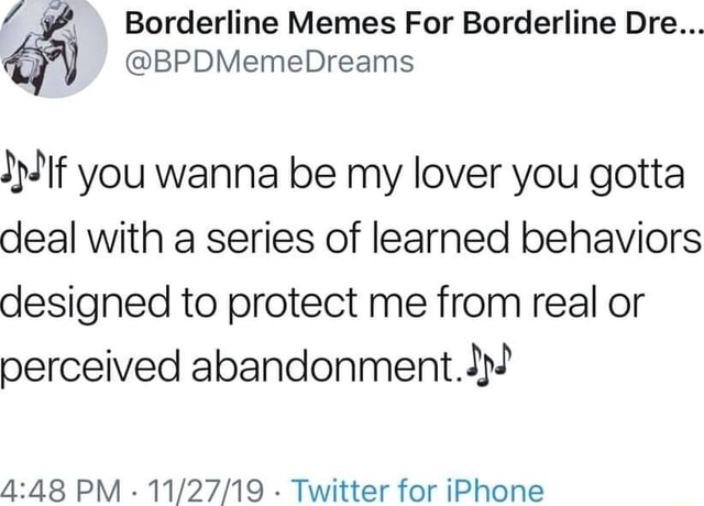 Borderline Memes For Borcerline Dre... you wanna be my lover you gotta ...