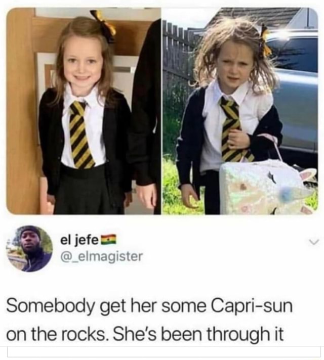Somebody get her some Capri-sun on the rocks. She's been through it ...